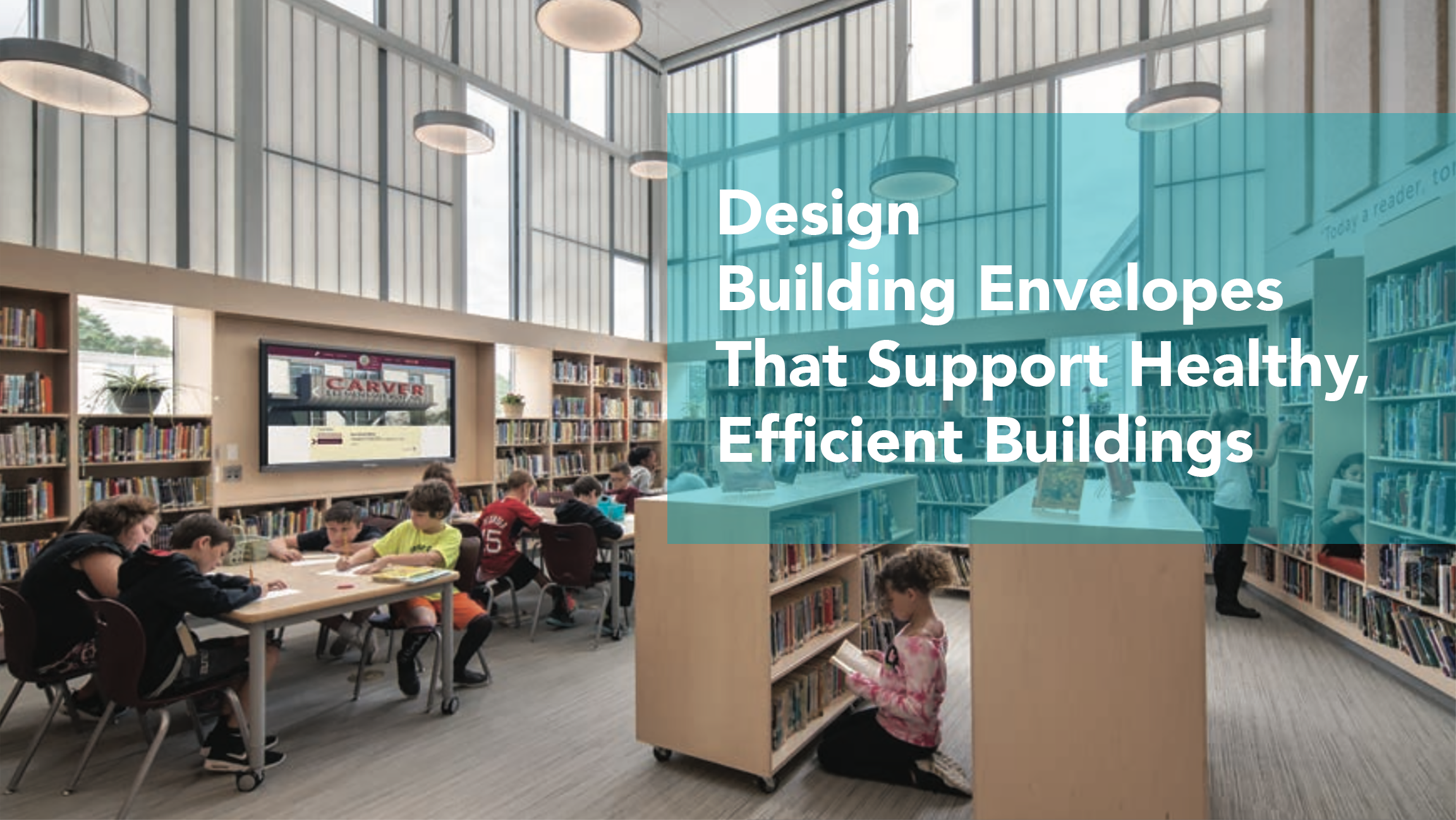 Design Building Envelopes That Support Healthy, Efficient Buildings